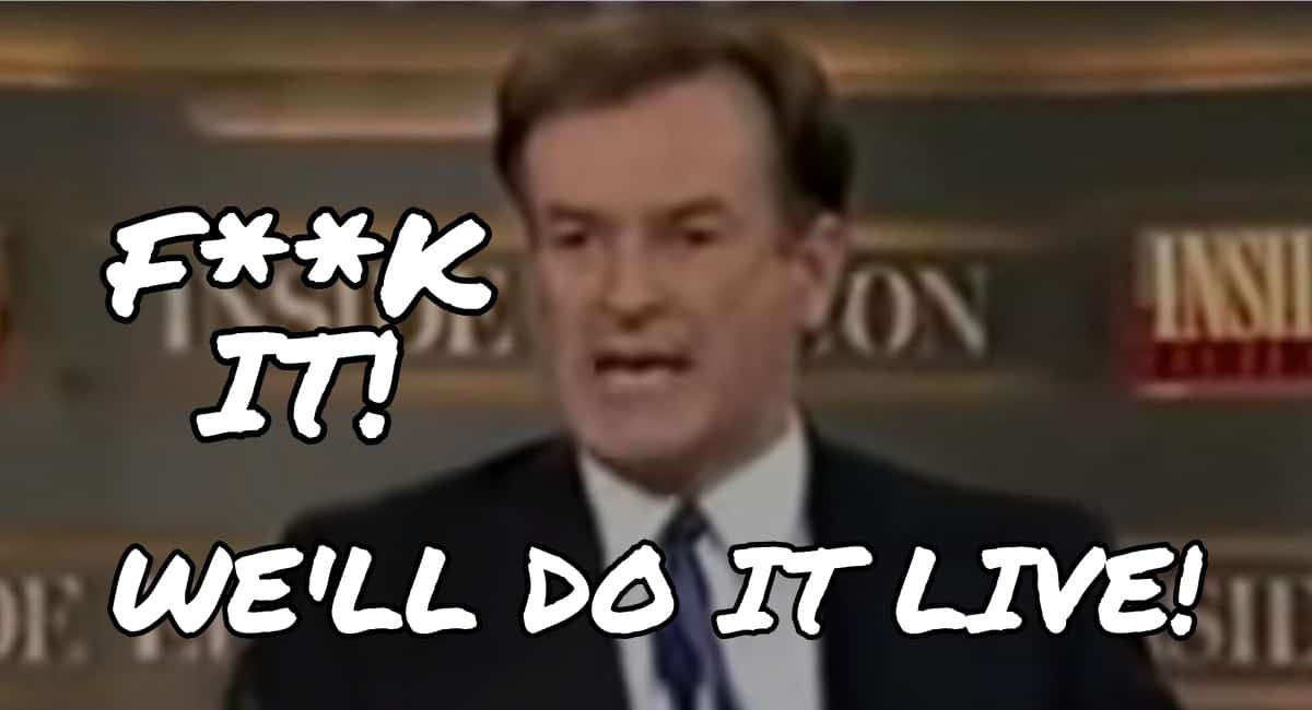 WE'LL DO IT LIVE!!