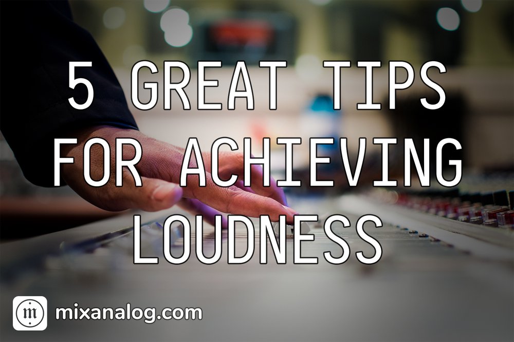 loudness: here are 5 great tips for getting it right 🔈🔊🔈 | blog:analog