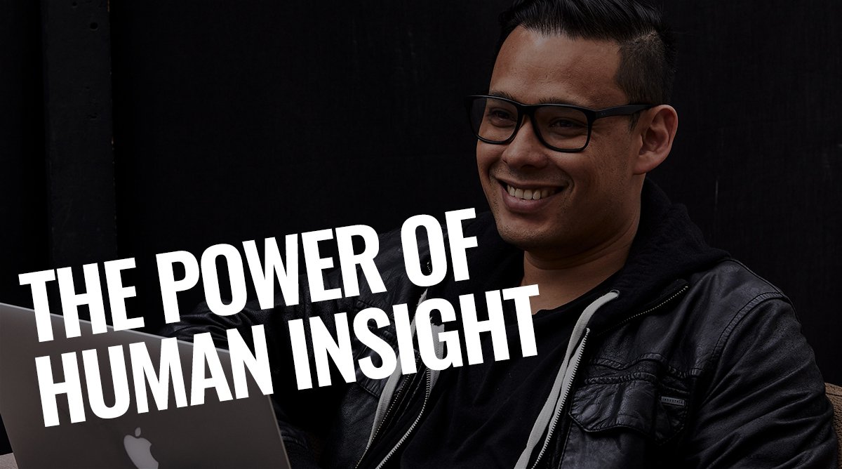 The Power Of Human Insight