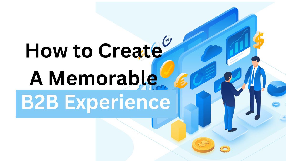 How to Create a Memorable B2B Experience?