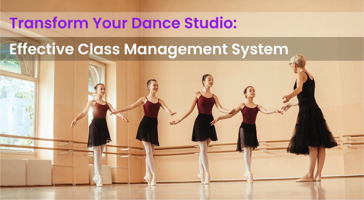 Transform Your Dance Studio: Effective Class Management System