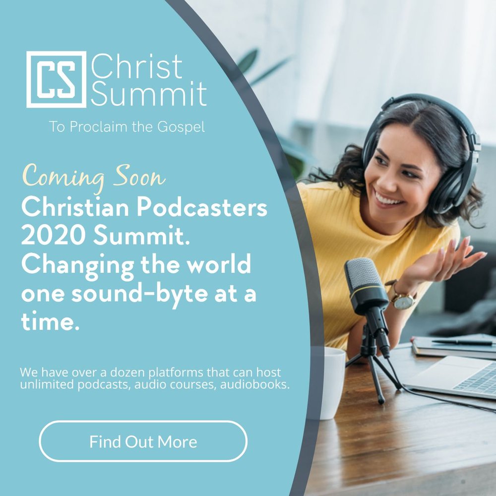 Christian Podcasters 2020 Summit | Christ Summit