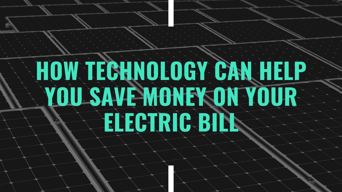 How Technology Can Save You Money on Your Electric Bill