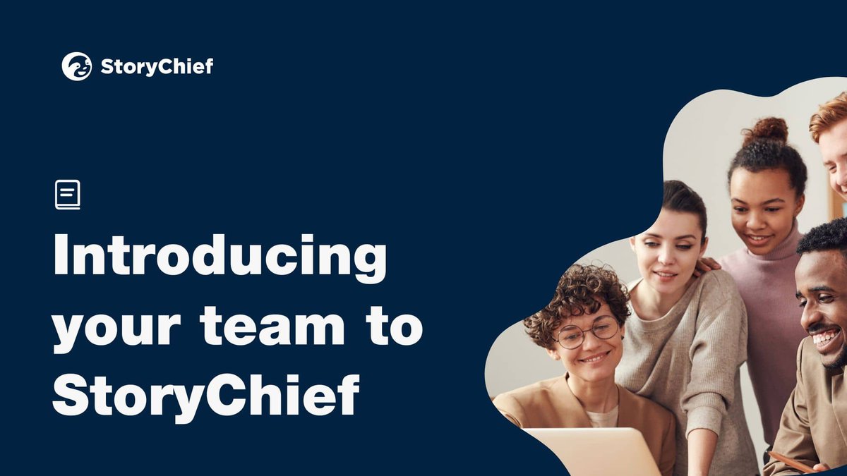 How To Introduce Your Team To StoryChief (And Make Them Obsessed)